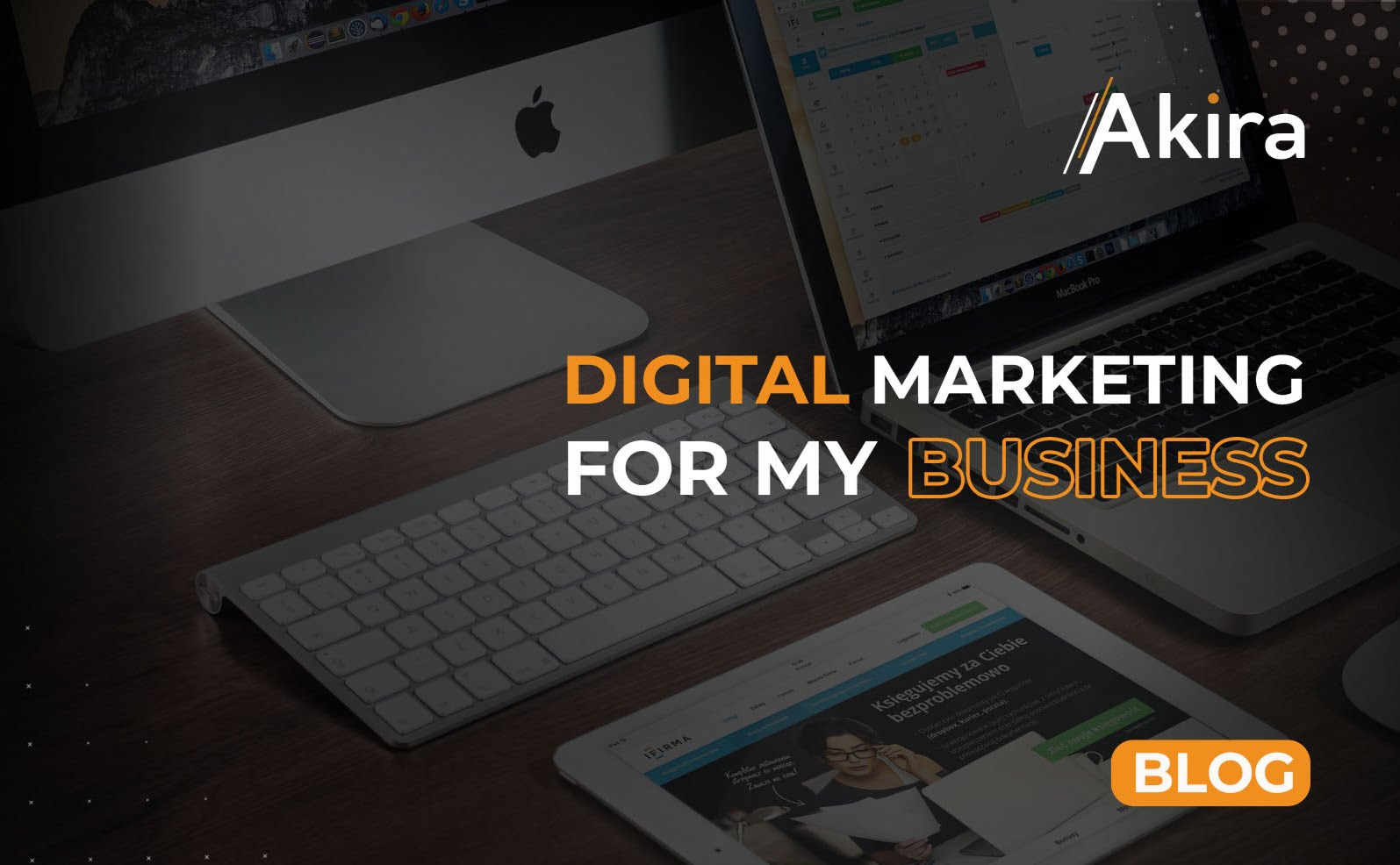Digital Marketing For My Business Akira