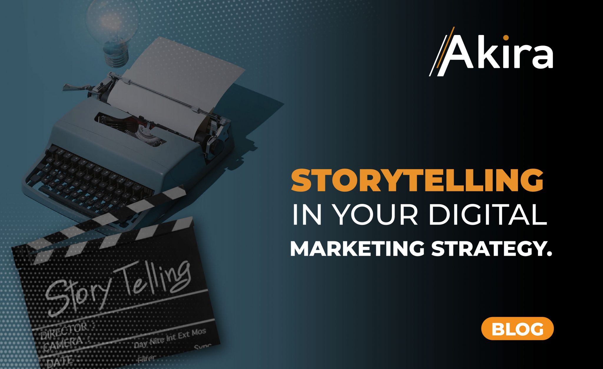 Storytelling In Your Digital Marketing Strategy Akira
