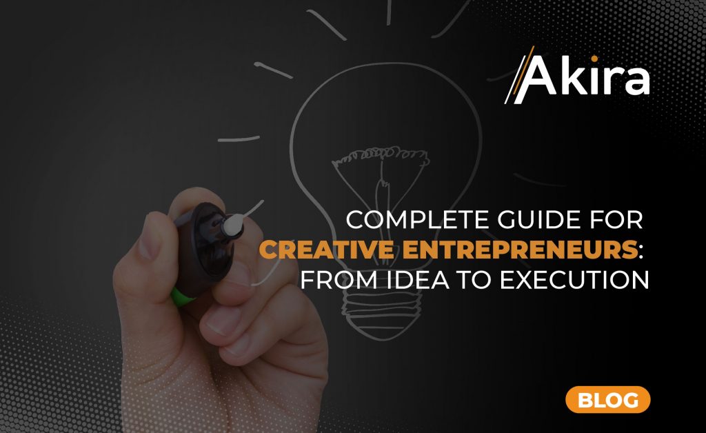 Complete Guide for Creative Entrepreneurs: From Idea to Execution » Akira