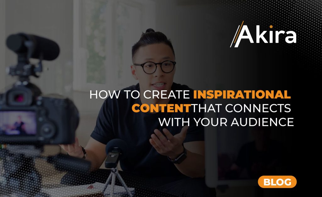 How to Create Inspirational Content that Connects with Your Audience ...